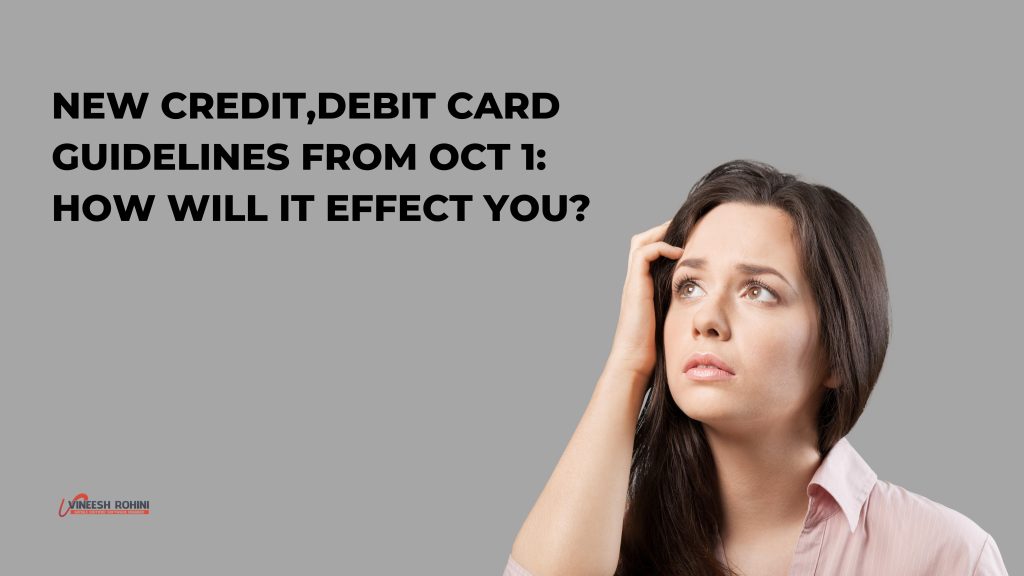 New credit,debit card guidelines from Oct 1: How will it effect you ...