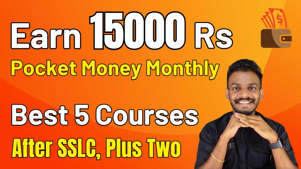 Earn 15,000 Rs Pocket Money Monthly - Best 5 Courses After SSLC And ...
