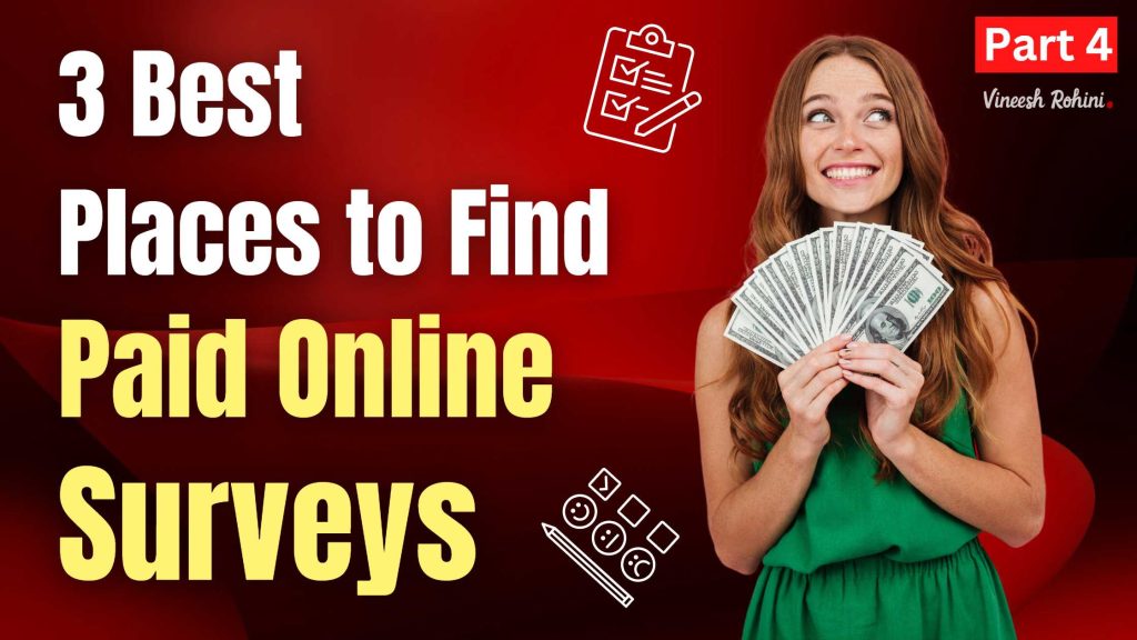 3 Best Places to Find Paid Online surveys - Part 4 - Vineesh Rohini