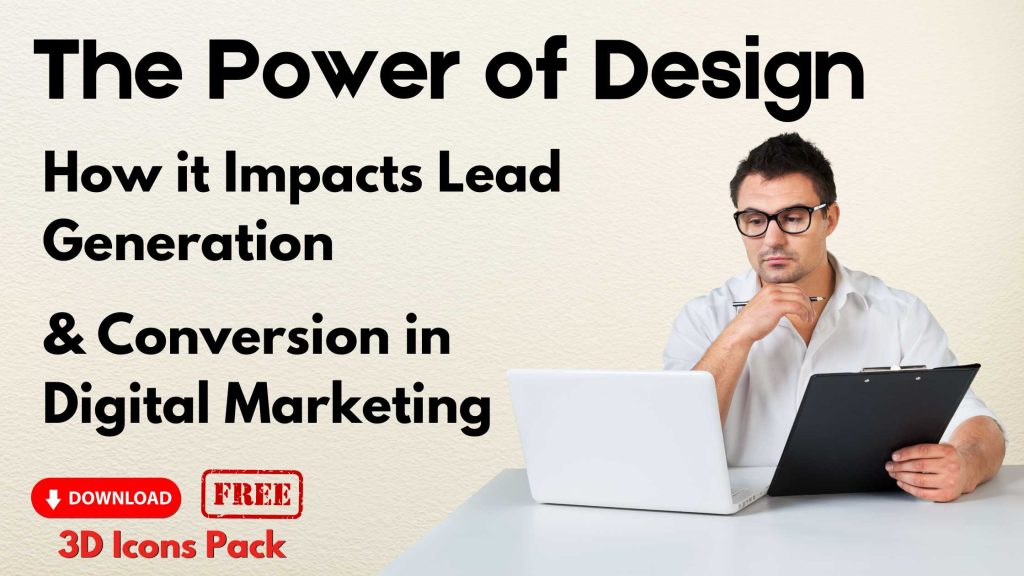 The Power of Design: How it Impacts Lead Generation and Conversion in ...