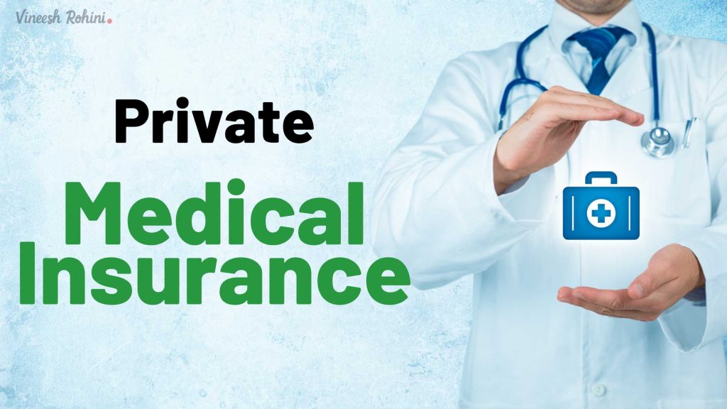 Private Medical Insurance: A Comprehensive Analysis - Vineesh Rohini
