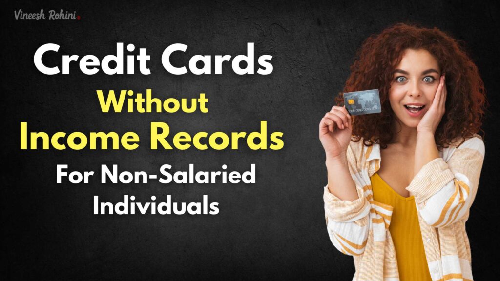 Credit Cards Without Income Records for Non-Salaried Individuals ...
