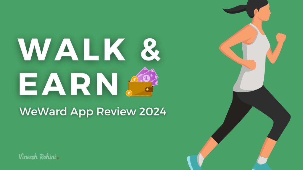 Walk and Earn - WeWard App Review 2024 - Vineesh Rohini