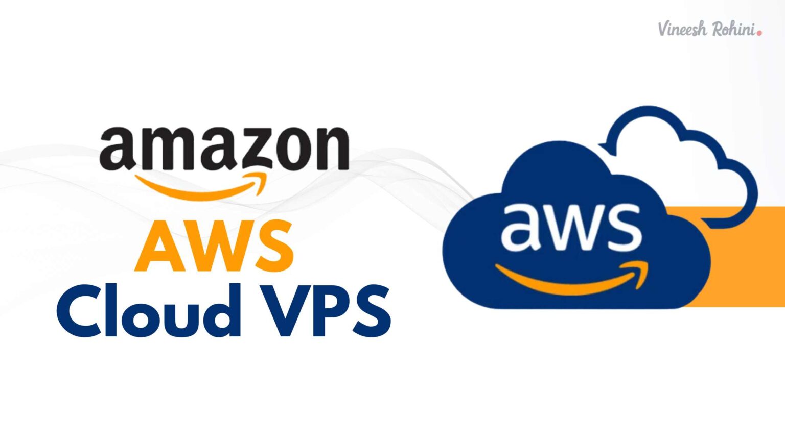 AWS Cloud VPS - A Deep Dive into AWS Cloud VPS 2024 - Vineesh Rohini