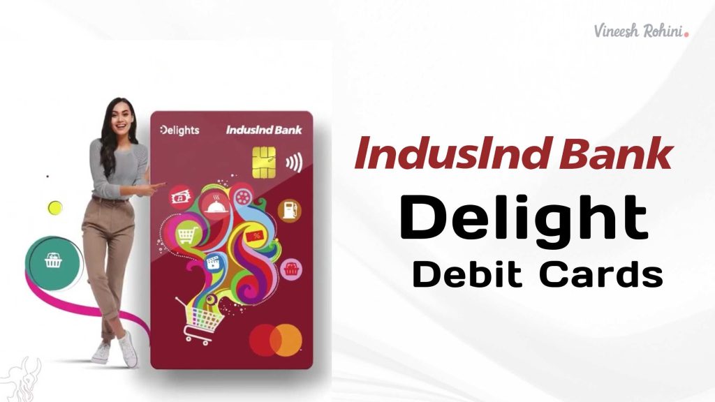 Debit Card - IndusInd Bank Delight Debit Cards 2024 - Vineesh Rohini