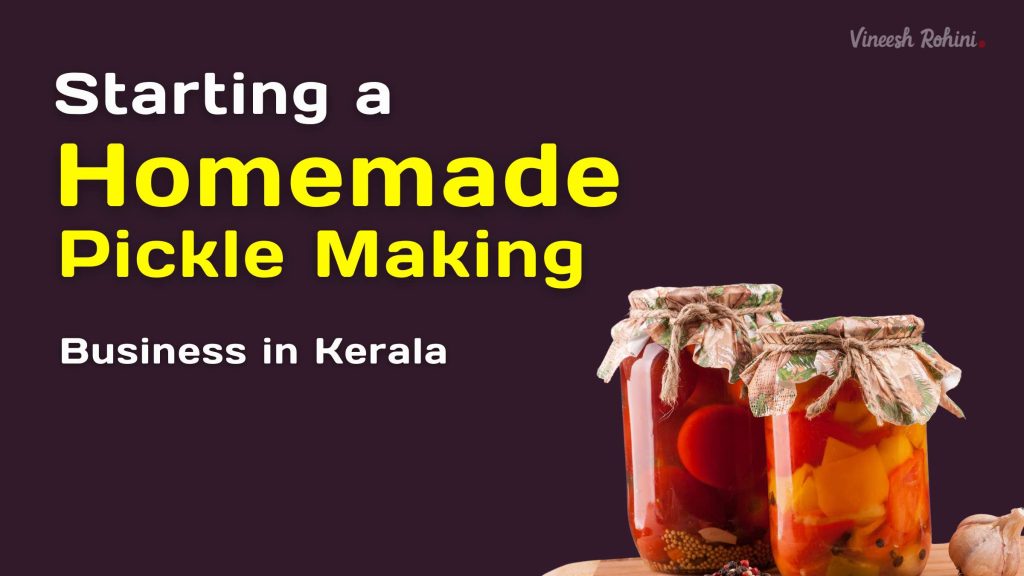 Home Made Business - Starting a Homemade Pickle Making Business in ...