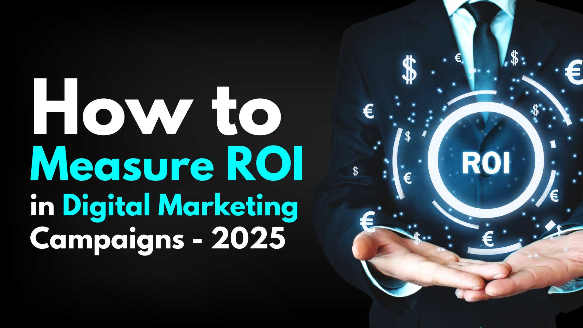 How to Measure ROI in Digital Marketing Campaigns - 2025 Edition : A Comprehensive Guide ...